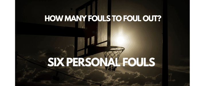 How Many Fouls to Foul Out in the NBA?